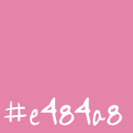 Hex #e484a8 - Concepts and Colorways